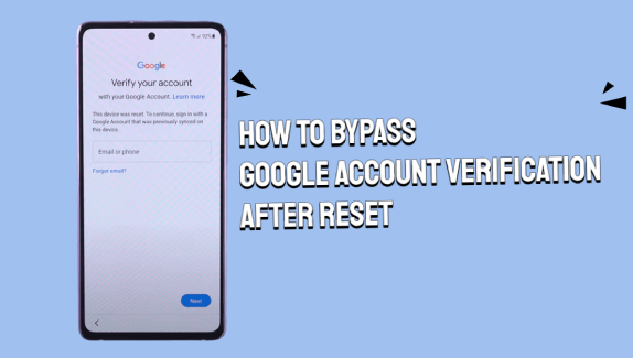 [2022 Latest] How to Bypass Google Account Verification After Reset